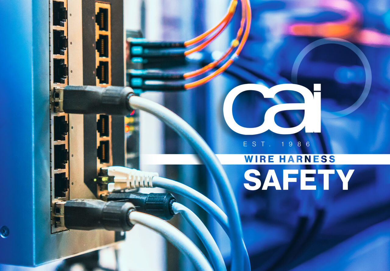5 Top Factors in Wire Harness Safety - CAI